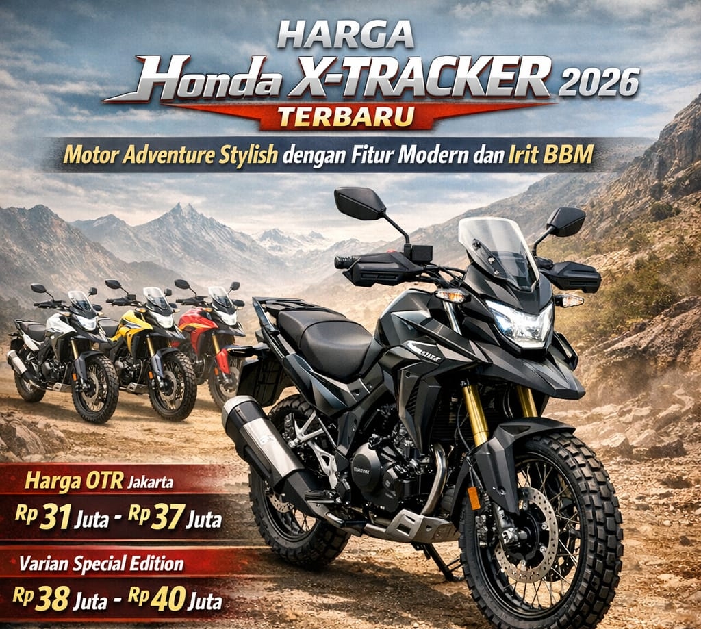 Harga Terbaru Honda X-Tracker 2026, Motor Adventure Ringan Bergaya Modern